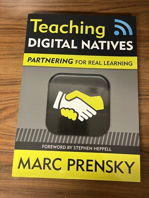 Teaching Digital Natives : Partnering for Real Learning by Marc R ...