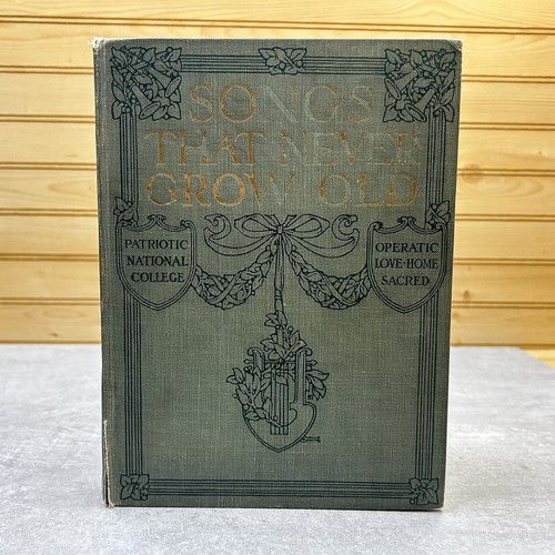 Antique 1909 Songs That Never Grow Old Syndicate Publishing HC Book ...