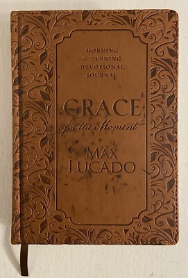 GRACE for the moment by Max Lucado, 2007 Leatherbound Book ~ Devotional ...