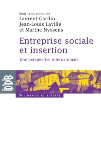 Entreprise sociale et insertion: Une perspective internationale, Laurent Gardin, | eBay