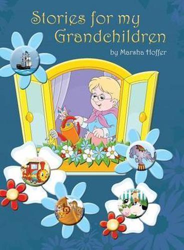 Stories for My Grandchildren : The Stories You Will Read to Your ...
