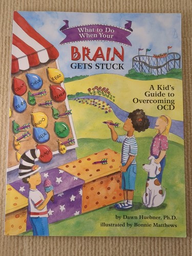What To Do When Your Brain Gets Stuck: A Kid's Guide To Overcoming OCD ...