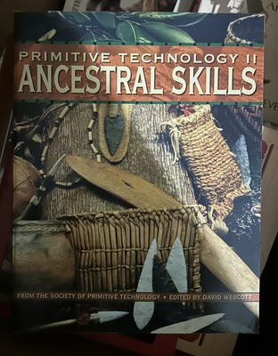 Primitive Technology II Ancestral Skill From the Society of Primitive ...