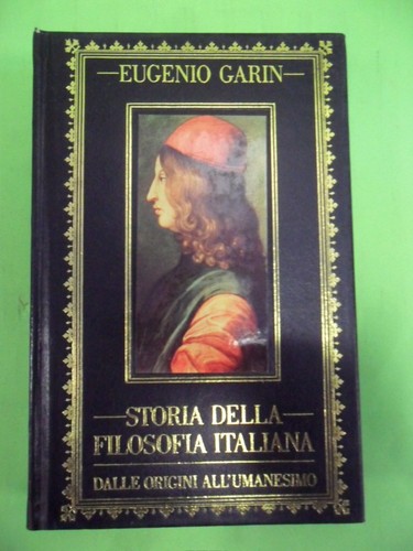 storia della filosofia italiana 1. origini-umanesimo garin | eBay