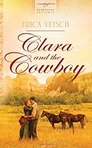 Clara and the Cowboy Paperback Erica Vetsch 9781602607705| eBay