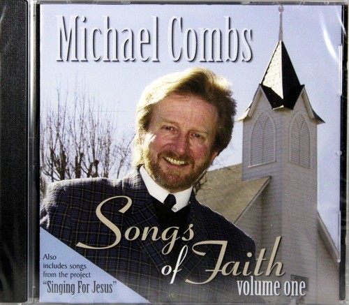 Michael Combs Songs of Faith Vol. 1 CD Christian Southern Gospel Music ...