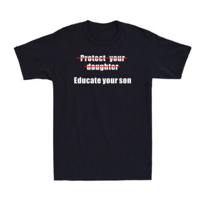 Protect Your Daughter Educate Your Son Feminist Human Rights Gift T ...