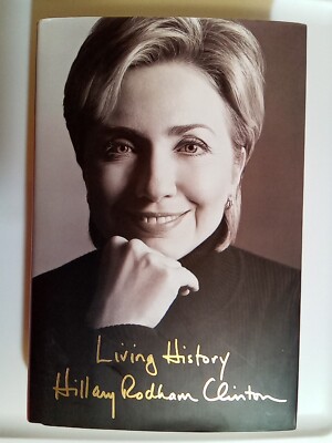 SIGNED Living History by Hillary Rodham Clinton HC/DJ Autographed ...