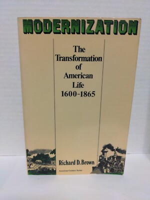 Modernization: The Transformation of American Life, 1600-1865 (American ...