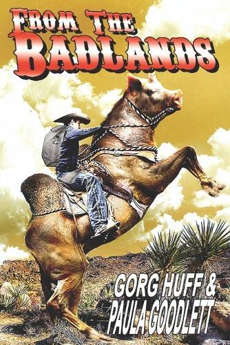 Paula Goodlett Gorg Huff From the Badlands (Poche) 9798392943043 | eBay