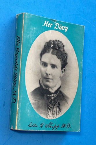 1962 Ellis R Shipp MD Early Autobiography and Diary Women Doctor Mormon ...