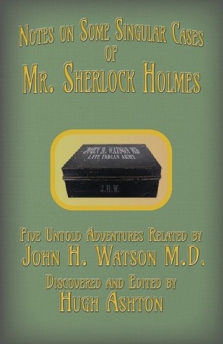 Hugh Ashton Mr. Sherlock Holmes - Notes on Some Singular Cases ...
