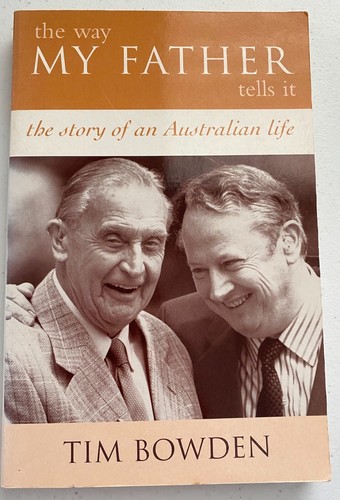 The Way My Father Tells It: The Story of an Australian Life by Tim ...