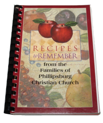 Recipes To Remember Community Cookbook Phillipsburg MO Christian Church ...