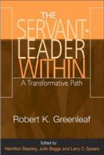 The Servant-Leader Within: A Transformative Path by Greenleaf, Robert K ...
