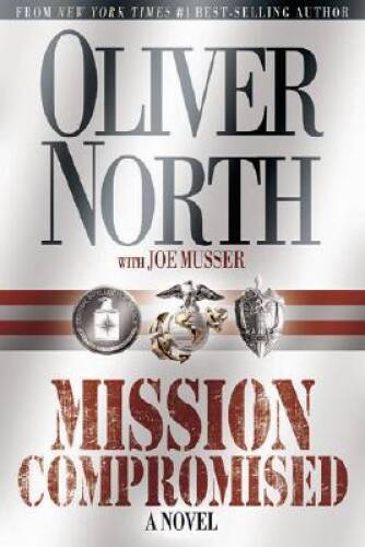 Mission Compromised: A Novel - Hardcover By North, Oliver - GOOD ...