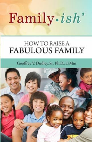 Family-ish: How to Raise a Fabulous Family by Geoffrey V Dudley ...