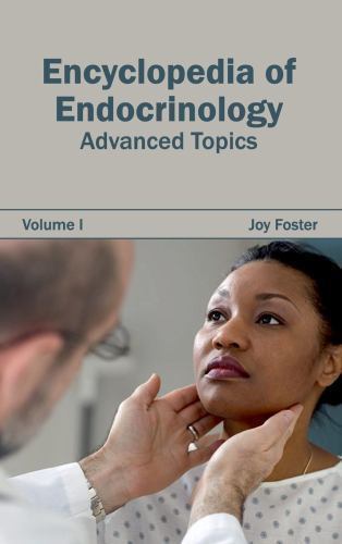 Encyclopedia of Endocrinology: Volume I (Advanced Topics) by Joy Foster ...