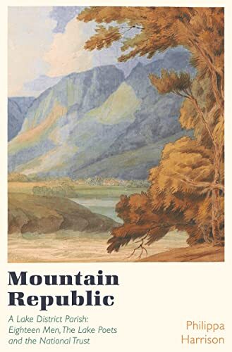 A Mountain Republic: Crosthwaite Parish and the Eighteen Men By ...