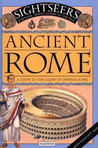 ANCIENT ROME: A GUIDE TO THE GLORY OF IMPERIAL ROME By Jonathon Stroud ...