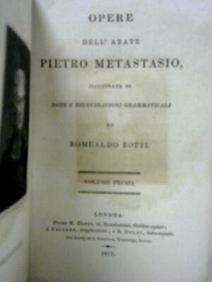Opere Dell' Abate Pietro Metastasio, Vol I (Pietro Metastasio - 1813 ...