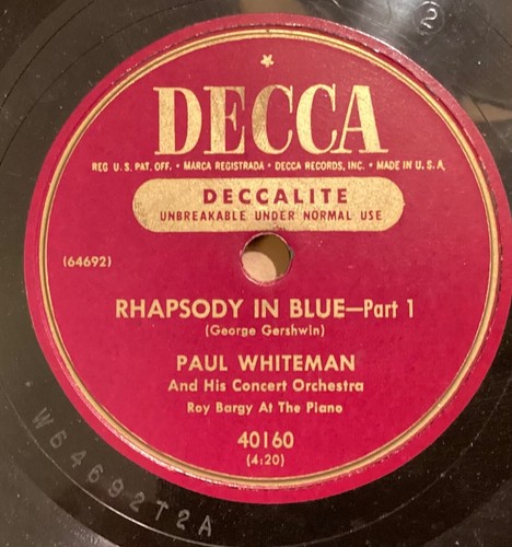 Paul Whiteman, Roy Bargy 78 rpm Decca 40160: GERSHWIN Rhapsody in Blue ...