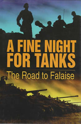 A Fine Night for Tanks: The Road to Falaise by Ken Tout (Hardcover ...