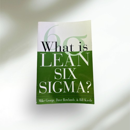 What is Lean Six Sigma By Michael L. George,David T. Rowlands,Bill ...