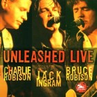 Charlie Robison, Jack Ingram, & Bruce Robison Unleashed Live CD (Like ...