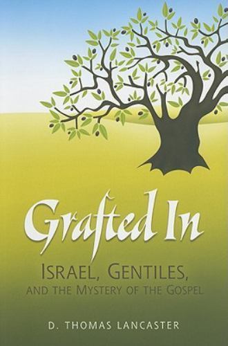 Grafted in: Israel, Gentiles, and the Mystery of the Gospel ...