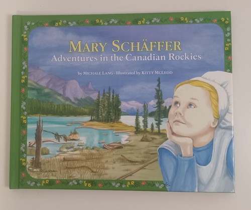 Mary Schaffer: Adventures In The Canadian Rockies by Michale Lang 2012 ...