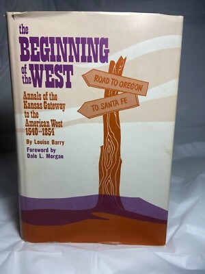 The Beginning of the West: Annals of the Kansas Gateway to the American ...