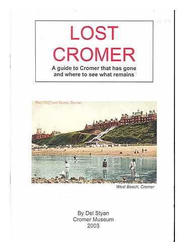 Styan, Del Cromer Museum Lost Cromer: A Guide To Cromer die Hat Gone ...