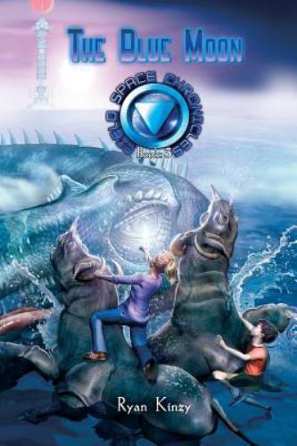 Blue Moon : Book III: the Cielo Space Chronicles by Ryan Kinzy (2015 ...