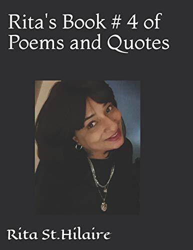 Rita's Book # 4 of Poems and Quotes, St.Hilaire 9781791850692 Free ...