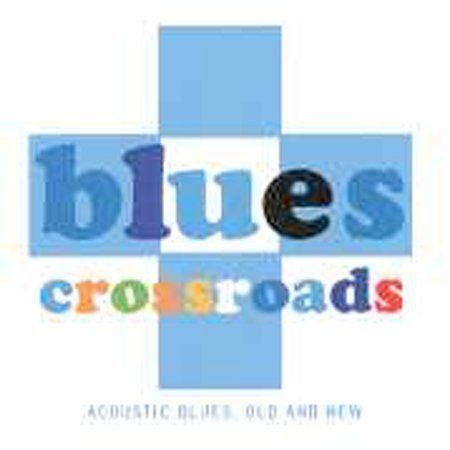 Blues Crossroads: Acoustic Blues, Old & New by Various Artists (CD, Jun ...