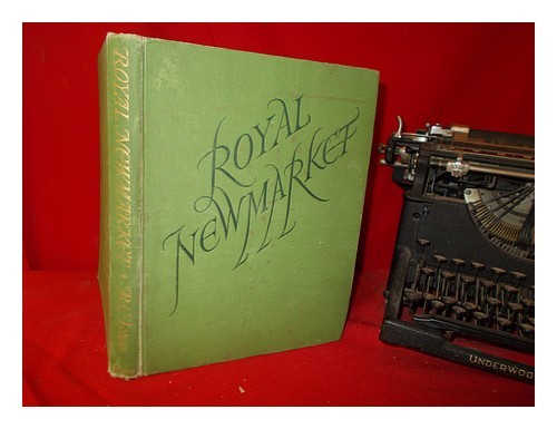 LYLE, ROBERT CHARLES Royal Newmarket / di R. C. Lyle; illustrato da ...