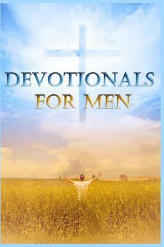 Devotionals for Men by Chris Jackson, Darla Noble, Noel Farmer and ...