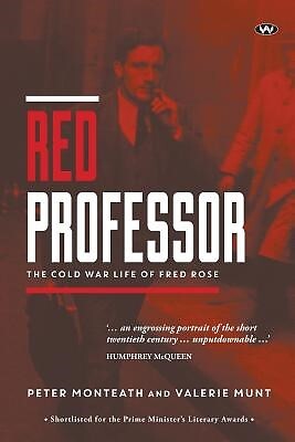 Red Professor: The Cold War life of Fred Rose by Monteath, Peter ...