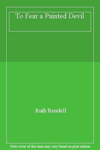 To Fear a Painted Devil By Ruth Rendell 9780099203605 | eBay