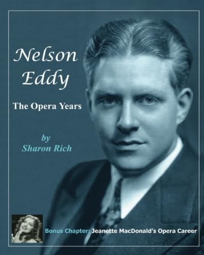 Nelson Eddy: The Opera Years - Paperback By Rich, Sharon - GOOD ...
