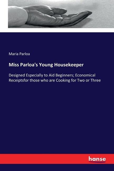 Miss Parloa's Young Housekeeper by Maria Parloa for sale online | eBay