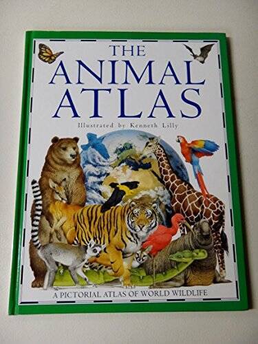 The Animal Atlas: A Pictorial Atlas of World Wildlife - Hardcover ...