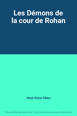 Les Demons de la cour de Rohan, Rene-Victor Pilhes | eBay