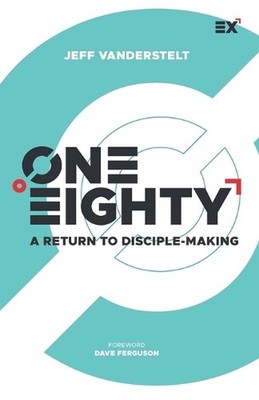 One Eighty: A Return to Disciple-Making by Dave Ferguson Paperback Book ...