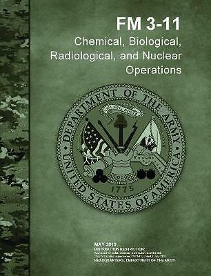 Chemical, Biological, Radiological, and Nuclear Operations (FM 3-11) by ...