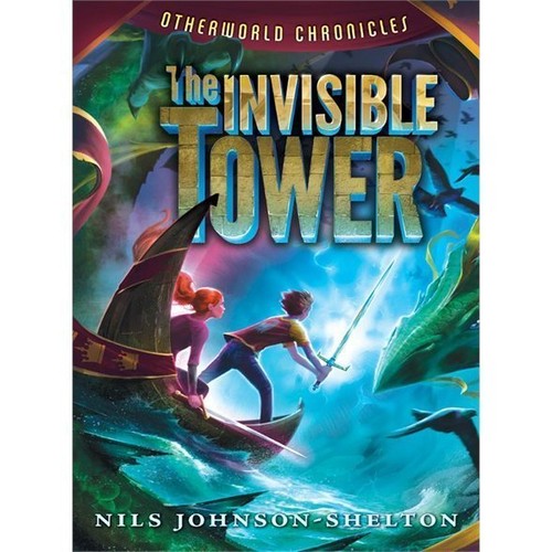 Otherworld Chronicles: The Invisible Tower by Johnson-Shelton, Nils ...