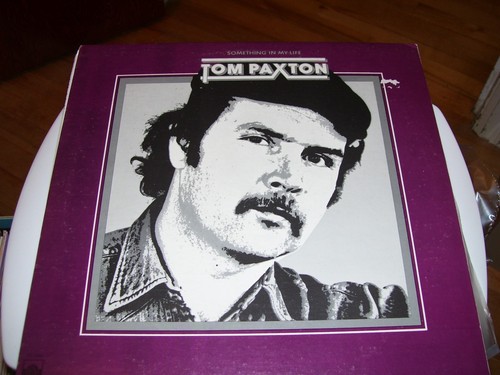 TOM PAXTON-SOMETHING IN MY LIFE-LP-NM-70'S FOLK-PRIVATE STOCK RECORDS ...