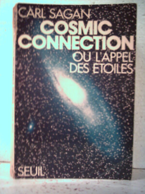 Carl Sagan. COSMIC CONNECTION OU L'APPEL DES ÉTOILES. Astronomie ...