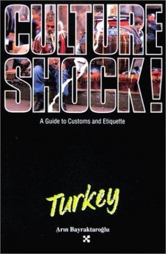 Culture Shock! Turkey by Bayrataroglu, Arin; Bayraktaroglu, Arn ...